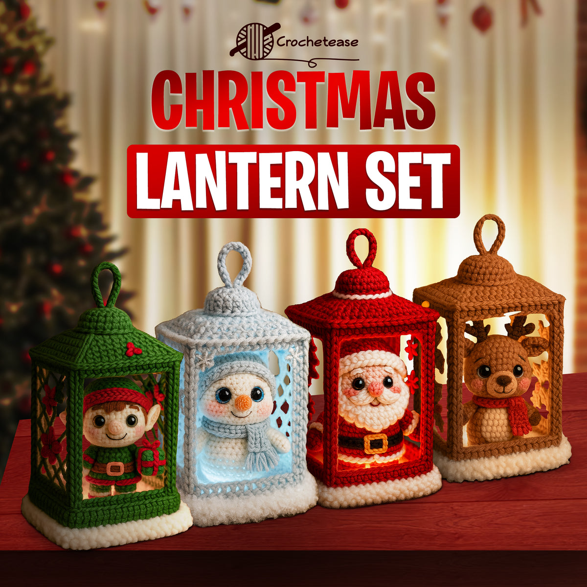 4 in 1 Christmas Lanterns Set – Crochet Patterns – Crochetease